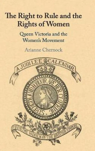 THE RIGHT TO Rule and the Rights of Women: Queen Victoria and the Women ...