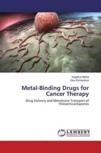 METAL-BINDING DRUGS FOR Cancer Therapy Drug Delivery and Membrane ...