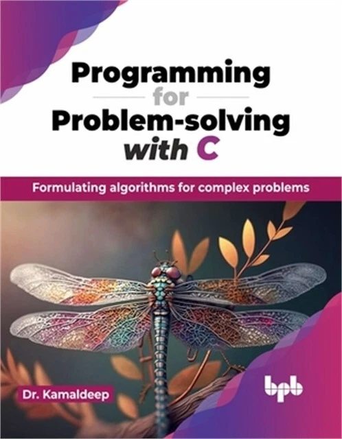 PROGRAMMING FOR PROBLEM-SOLVING with C: Formulating Algorithms for ...