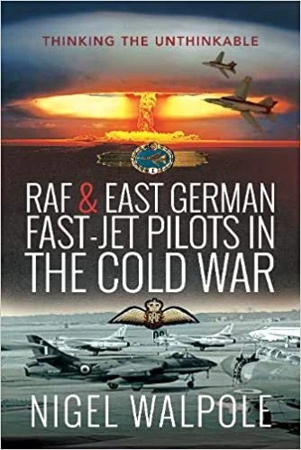 RAF & EAST German Fast-jet Pilots in the Cold War : Thinking the ...