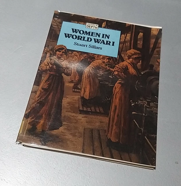 HISTORY IN DEPTH - Women In World War One by Stuart Sillars Ex Library ...