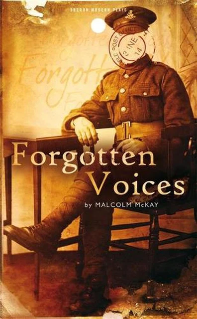 FORGOTTEN VOICES: ADAPTED from the book by Max Arthur by Malcolm McKay ...