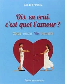 DIS, EN VRAI cest quoi lamour ? de Inès de Franclie... | Livre | état ...