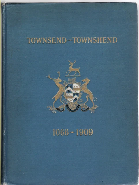 TOWNSEND-TOWNSHEND 1066-1909 HISTOIRE, généalogie et alliances des EUR ...