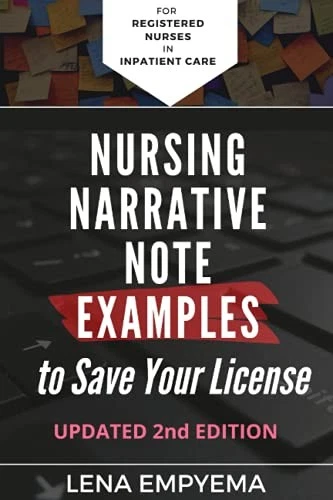 NURSING NARRATIVE NOTE EXAMPLES TO SAVE YOUR LICENSE: By Lena Empyema £ ...