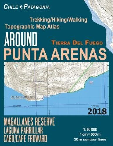 AROUND PUNTA ARENAS Trekking/Hiking/Walking Topographic Map Atlas ...