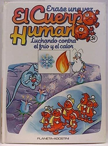 ÉRASE UNA VEZ el Cuerpo Humano, 51. Luchando contra el Frío y el Calor ...