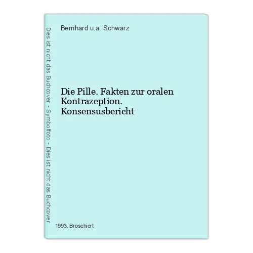 DIE PILLE. FAKTEN zur oralen Kontrazeption. Konsensusbericht u.a ... DIE PILLE. FAKTEN zur oralen Kontrazeption. Konsensusbericht u.a ...