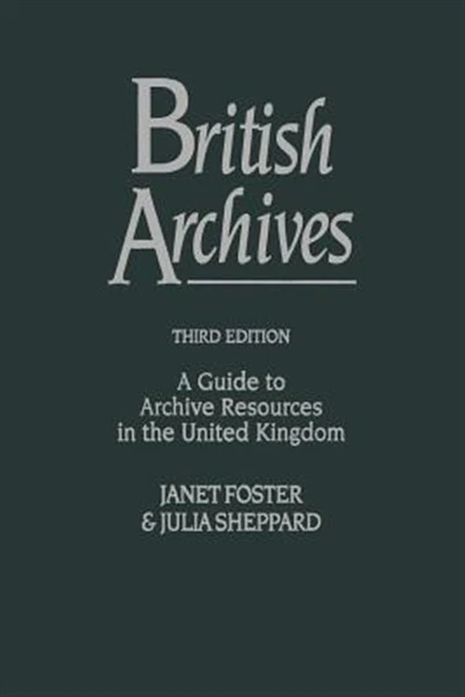 BRITISH ARCHIVES : A Guide to Archive Resources in the United Kingdom ...