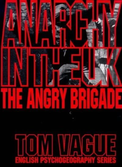 ANARCHY IN THE UK: Angry Brigade (English Psychogeography),Tom V EUR 7 ...