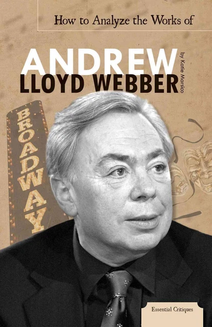COMMENT ANALYSER LES œuvres d'Andrew Lloyd Webber par Katie Marsico ...