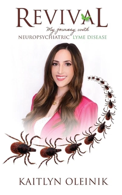 REVIVAL: MY JOURNEY with Neuropsychiatric Lyme Disease by Kaitlyn ...