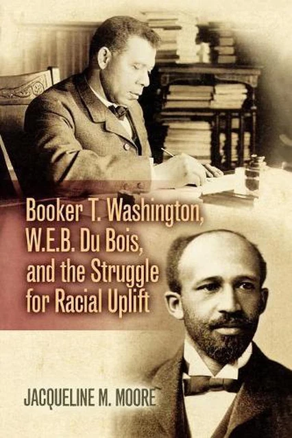 BOOKER T. WASHINGTON, W.E.B. Du Bois et la lutte pour l'élévation ...