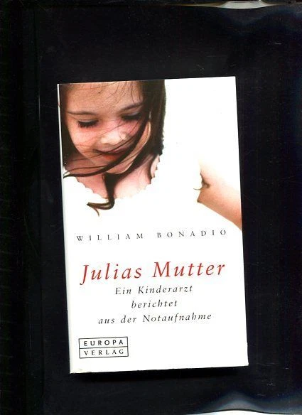 JULIAS MUTTER EIN Kinderarzt berichtet aus der Notaufnahme Bonadio ...