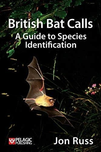 British Bat Calls A Guide To Species Identification Jon Russ 30 01
