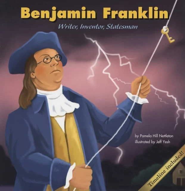 BENJAMIN FRANKLIN: WRITER, Inventor, Statesman, Pamela Hill Nettleton ...